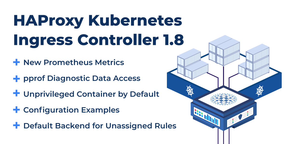 Announcing HAProxy Kubernetes Ingress Controller 1 8