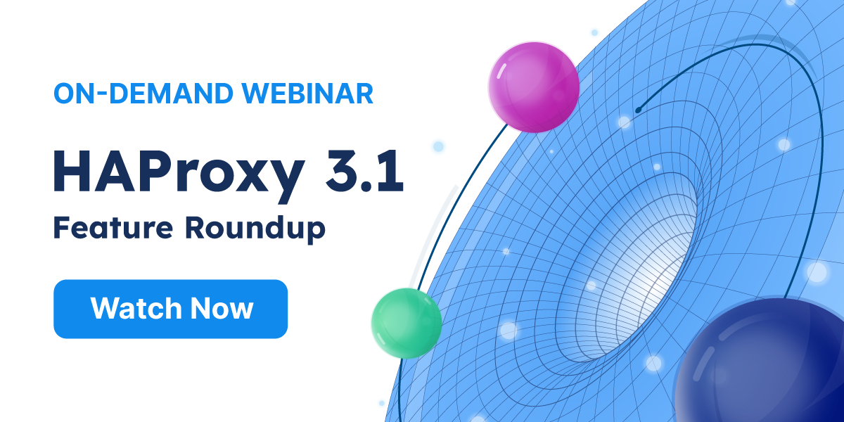 HAProxy 3.1 feature roundup | On-Demand Webinars