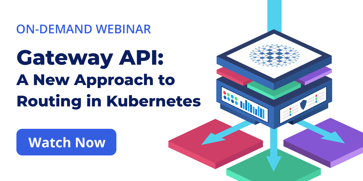 Gateway API: a new approach to routing in Kubernetes | On-Demand Webinars