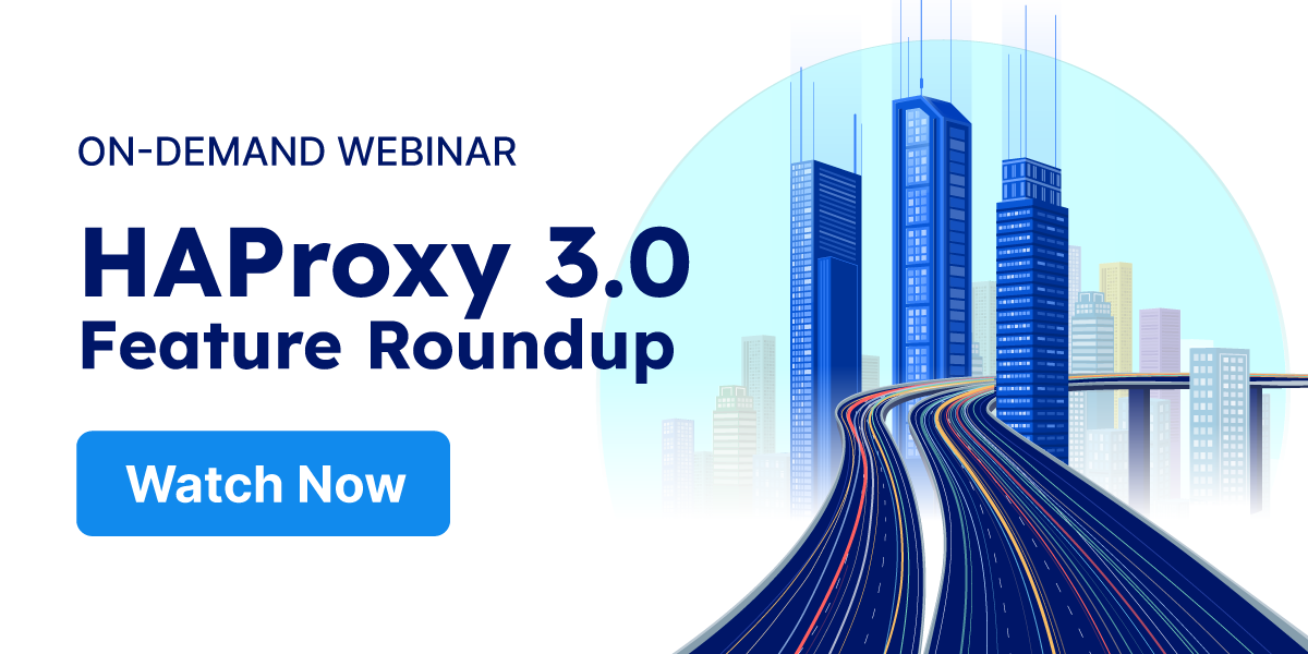 Webinar Haproxy 3 0 Feature Roundup On Demand Webinars