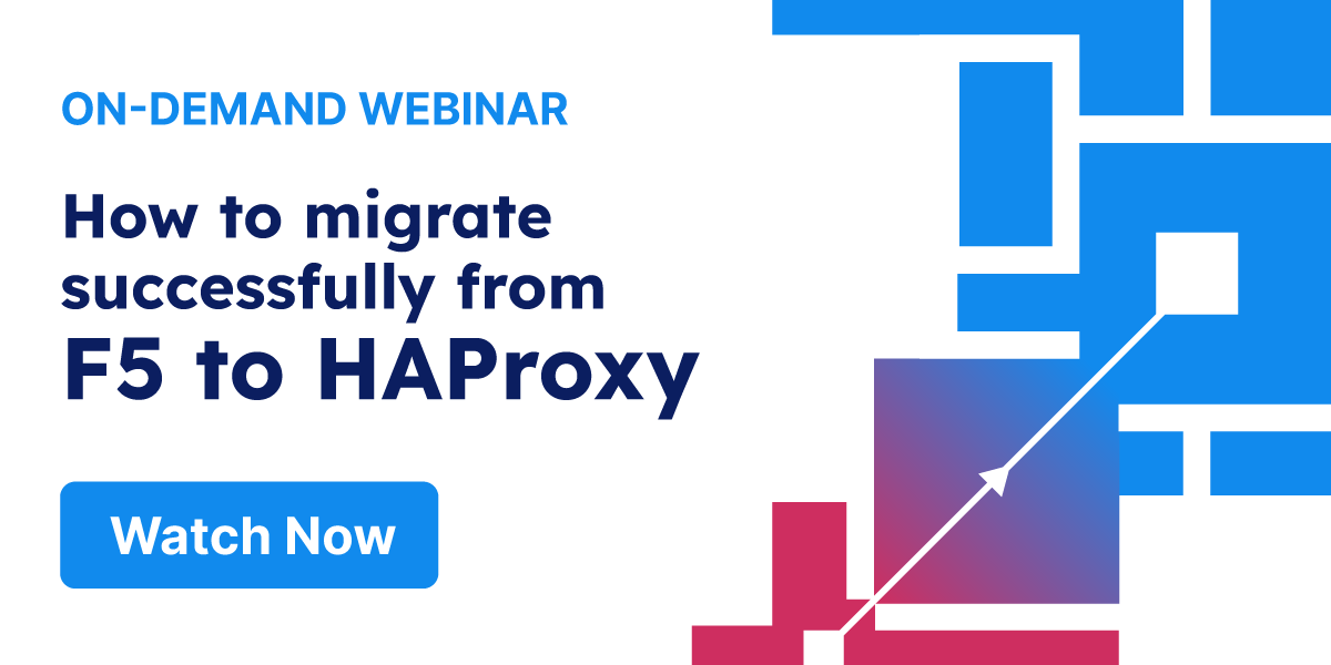 How to migrate successfully from F5 to HAProxy | On-Demand Webinars