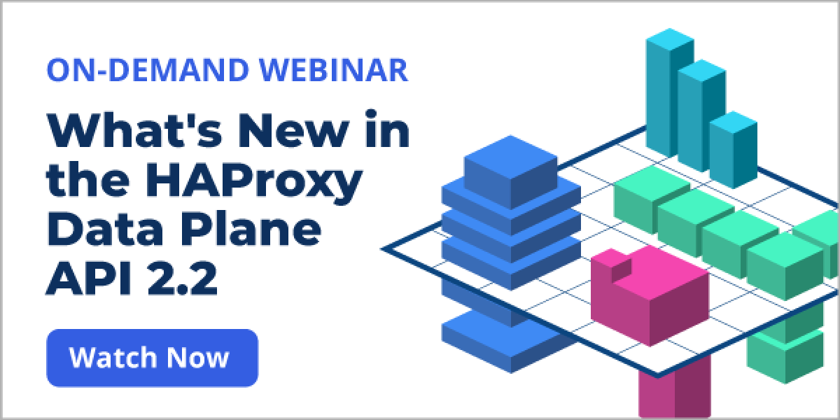 What’s New in HAProxy Data Plane API 2.2 | On-Demand Webinars