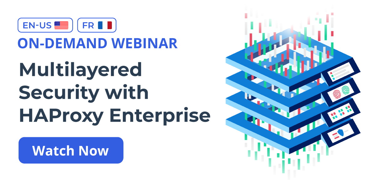 [Webinar] Multi-layered security with HAProxy Enterprise | On-Demand Webinars